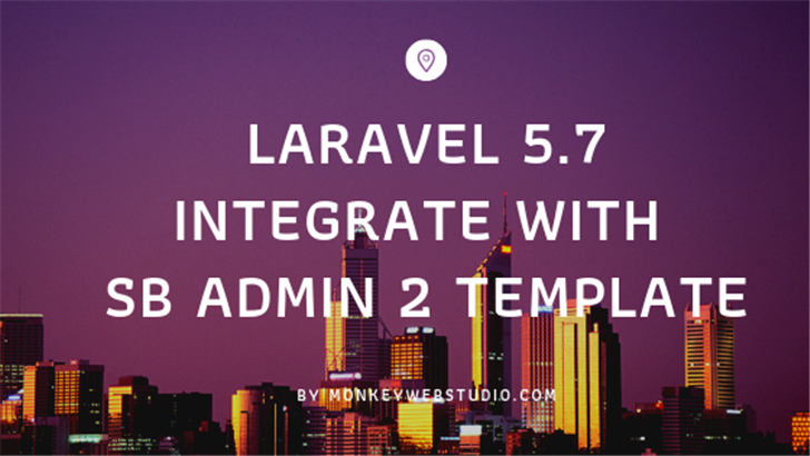 Laravel 5.7 Integrate with SB Admin 2 Bootstrap Admin Theme ... Laravel 5.7 Integrate with SB Admin 2 Bootstrap Admin Theme ...